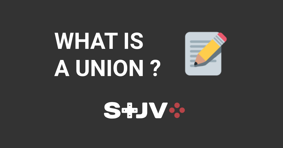 What is a union ? – STJV