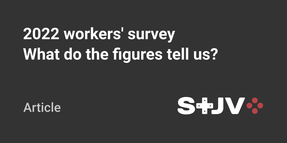 STJV 2022 workers’ survey: what do the figures tell us? – STJV